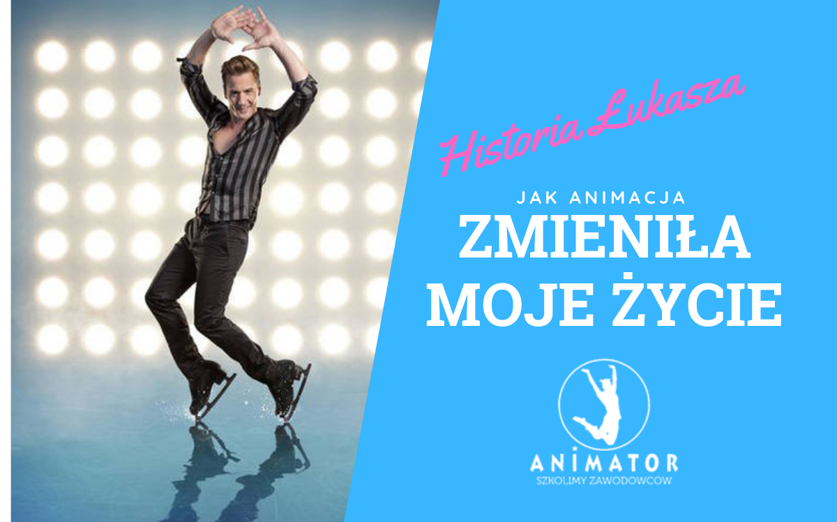 Jak animacja zmieniła moje życie? Historia Łukasza - Szkolenia i kursy ...